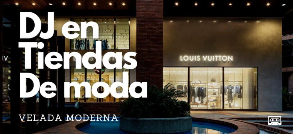 Dj en Tiendas de Ropa | Dj Tienda de Ropa | Velada Moderna